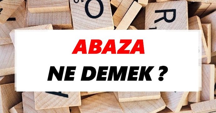 Abaza Ne Demek? Kelime Anlamı Nedir? Kimlere Denir? - ErkeklerSoruyor