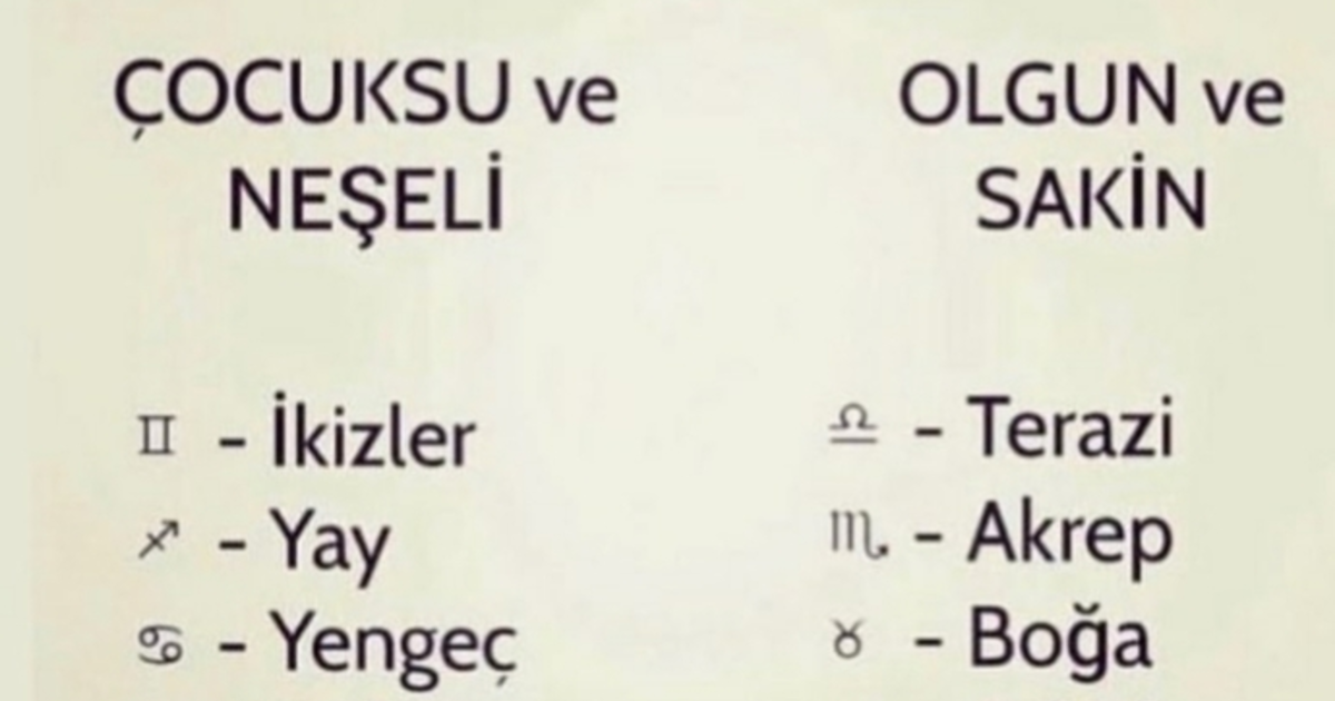 Burcunuza göre siz hangi taraftasınız? Çocuksu ve neşeli mi, olgun ve ...