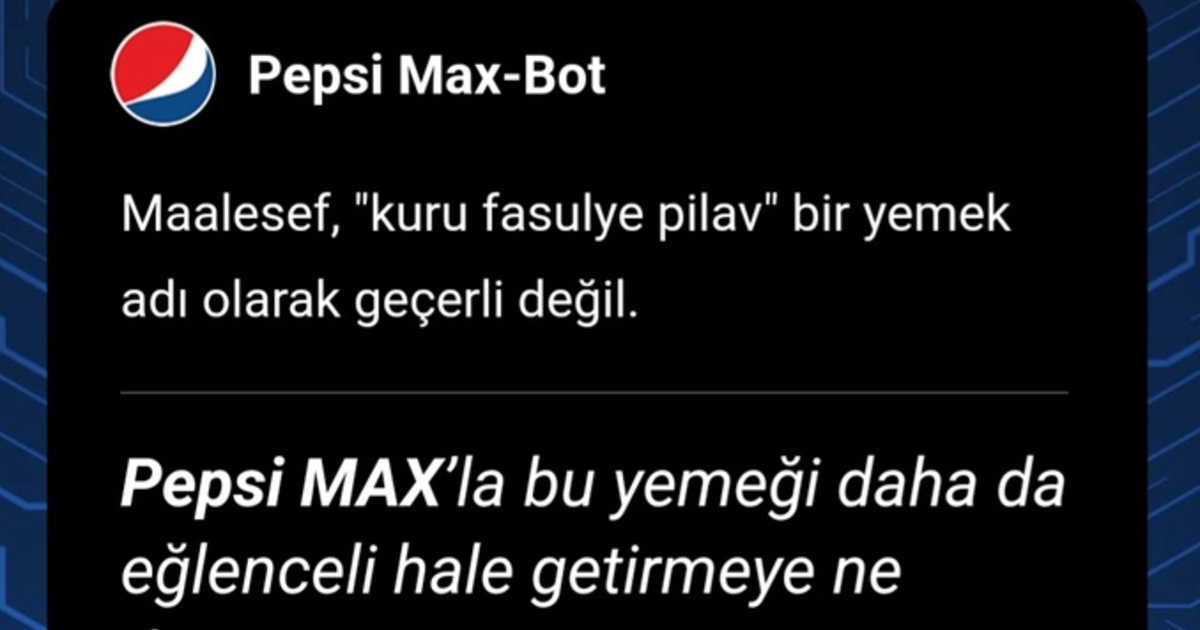 Pepsi bot, kuru fasulye pilav için yemek adı değildir dedi. Sizce haklı ...