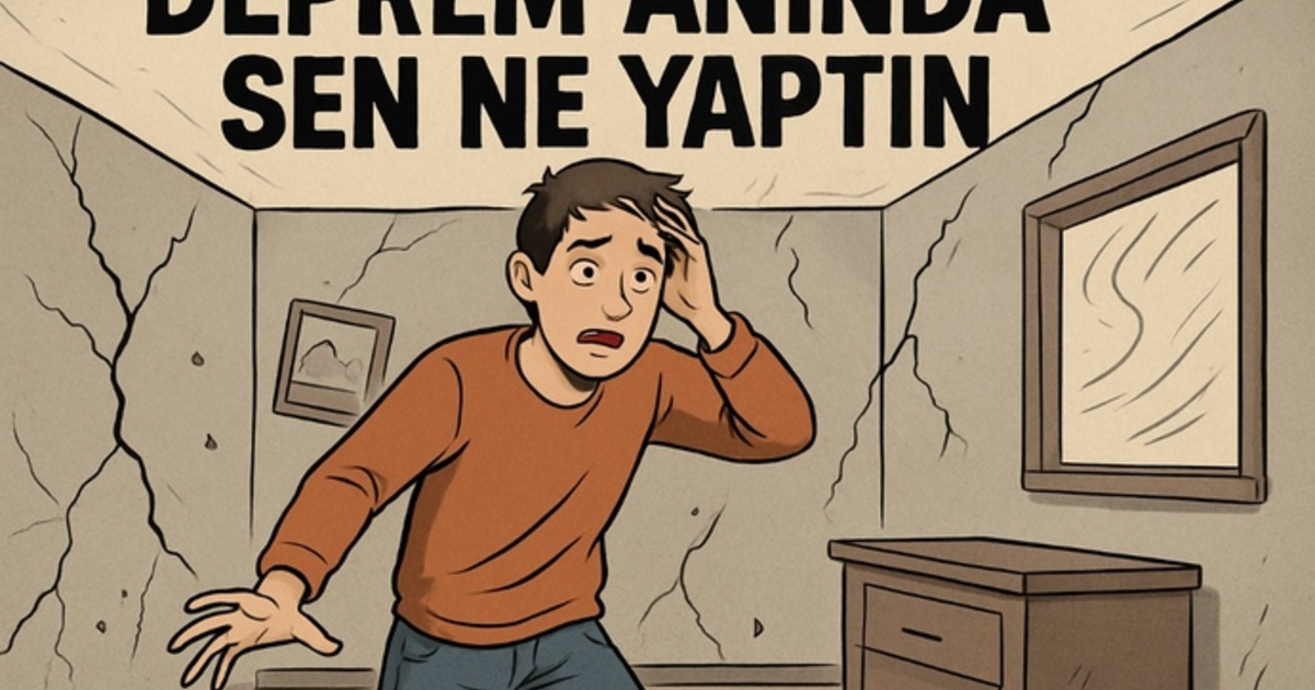 Deprem oldu, deprem anında sen ne yaptın? - KizlarSoruyor